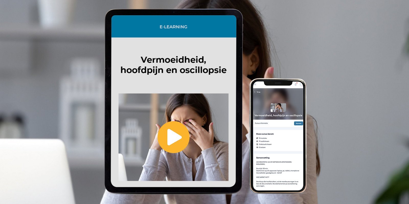 E-learning: Vermoeidheid, hoofdpijn en oscillopsie